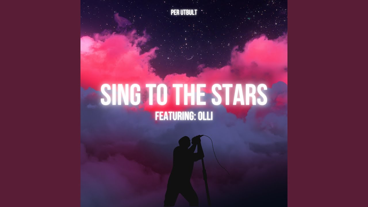 Sing To The Stars - YouTube