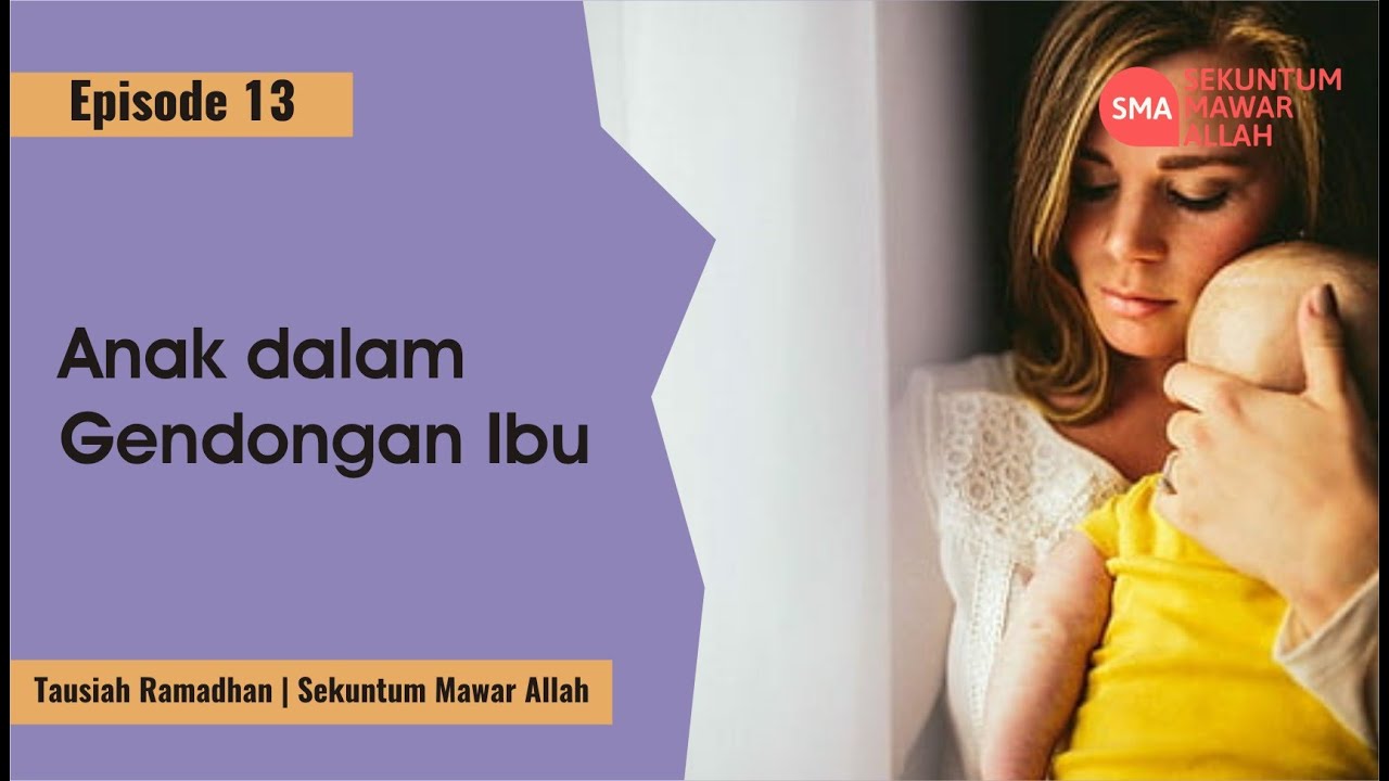 Anak dalam Gendongan Ibu Episode 13 | Tausiah Ramadan | Sekuntum Mawar ...
