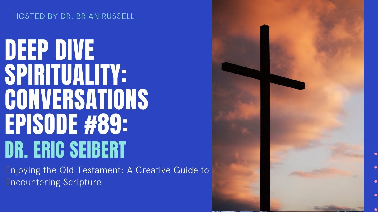 Episode 89 Eric Siebert on Enjoying the Old Testament: A Creative Guide ...