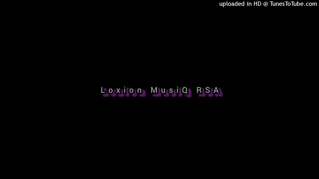 Loxion MusiQ RSA_-_444_(ORG_Mix) - YouTube