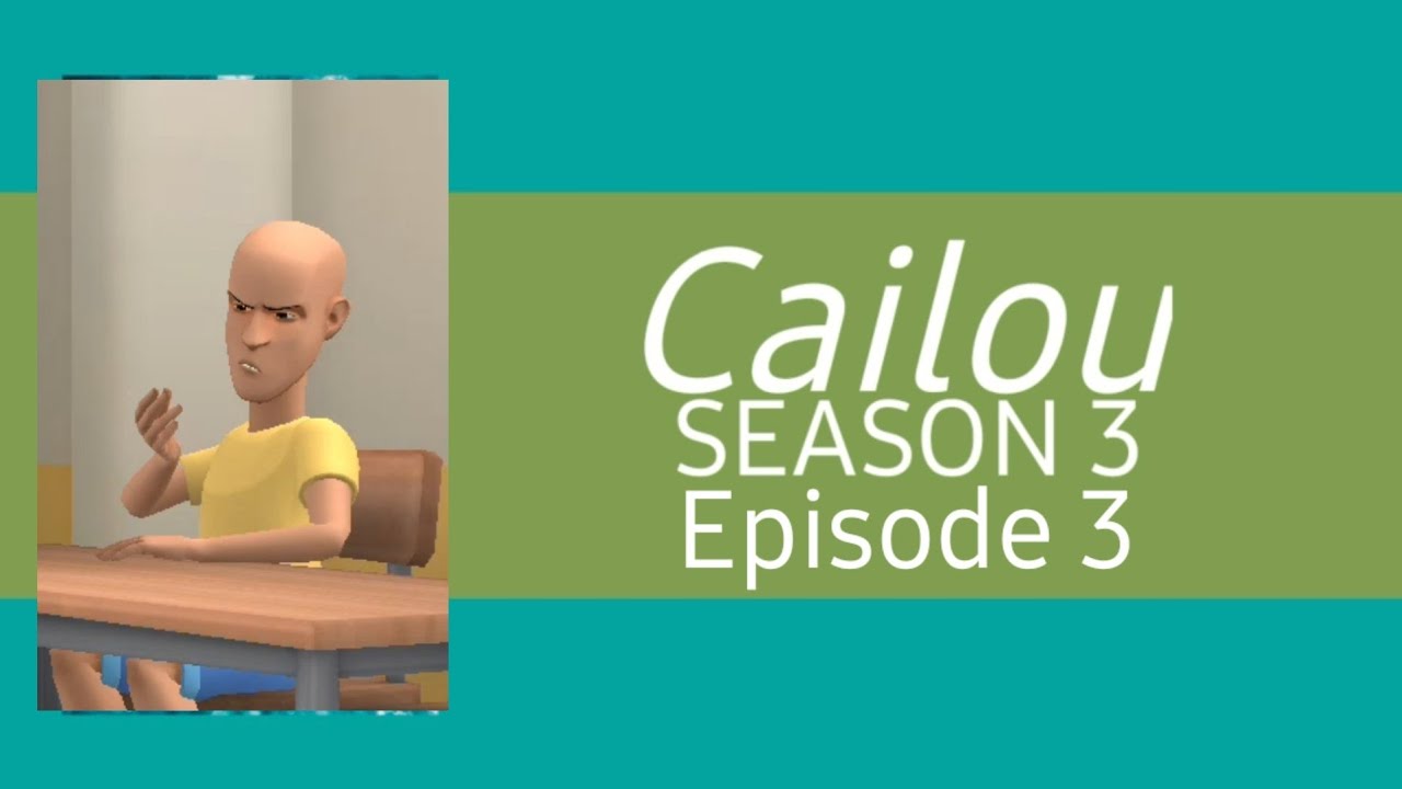 Cailou | Season 3 Episode 3 | Cailou Goes To School - YouTube