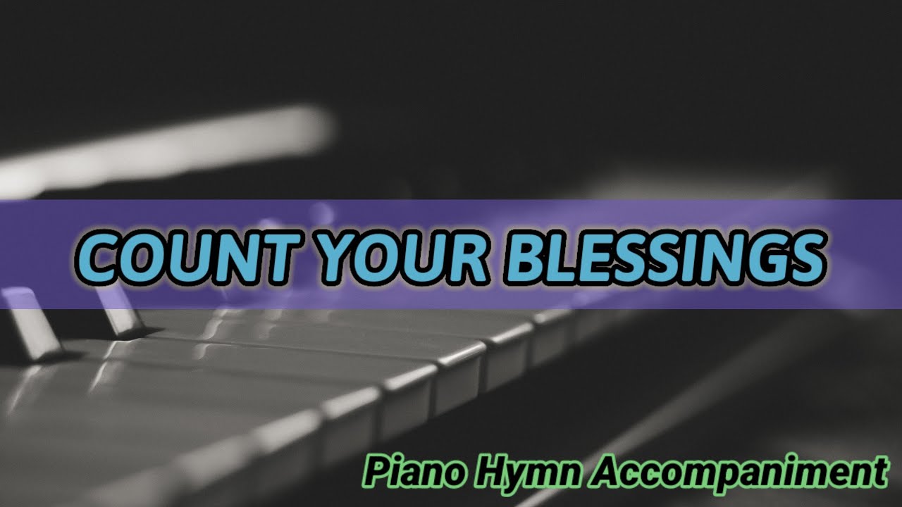 Count your blessings | Hymn | Accompaniment | Piano | Lyrics | - YouTube