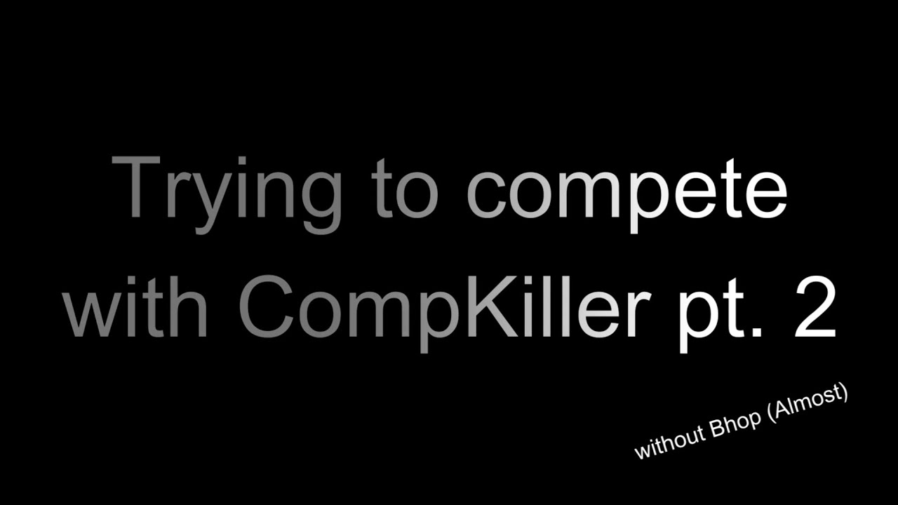 Trying to compete with CompKiller #2 | DM Edition - YouTube