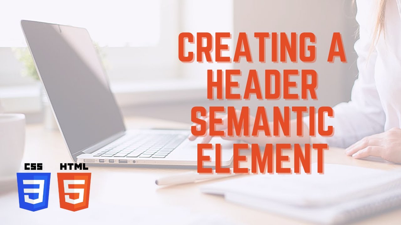 Creating a Header Semantic Element - YouTube