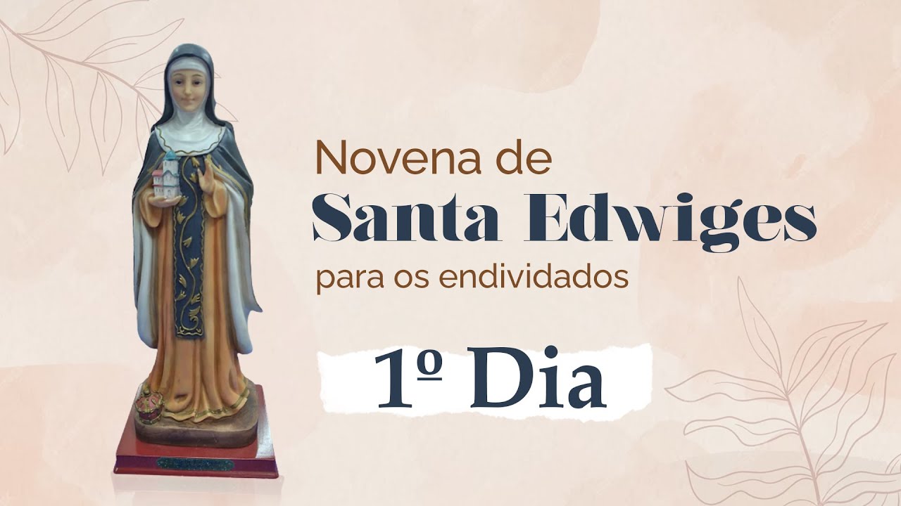 NOVENA DE SANTA EDWIGES para os endividados - 1º DIA - Pe. Alberto ...