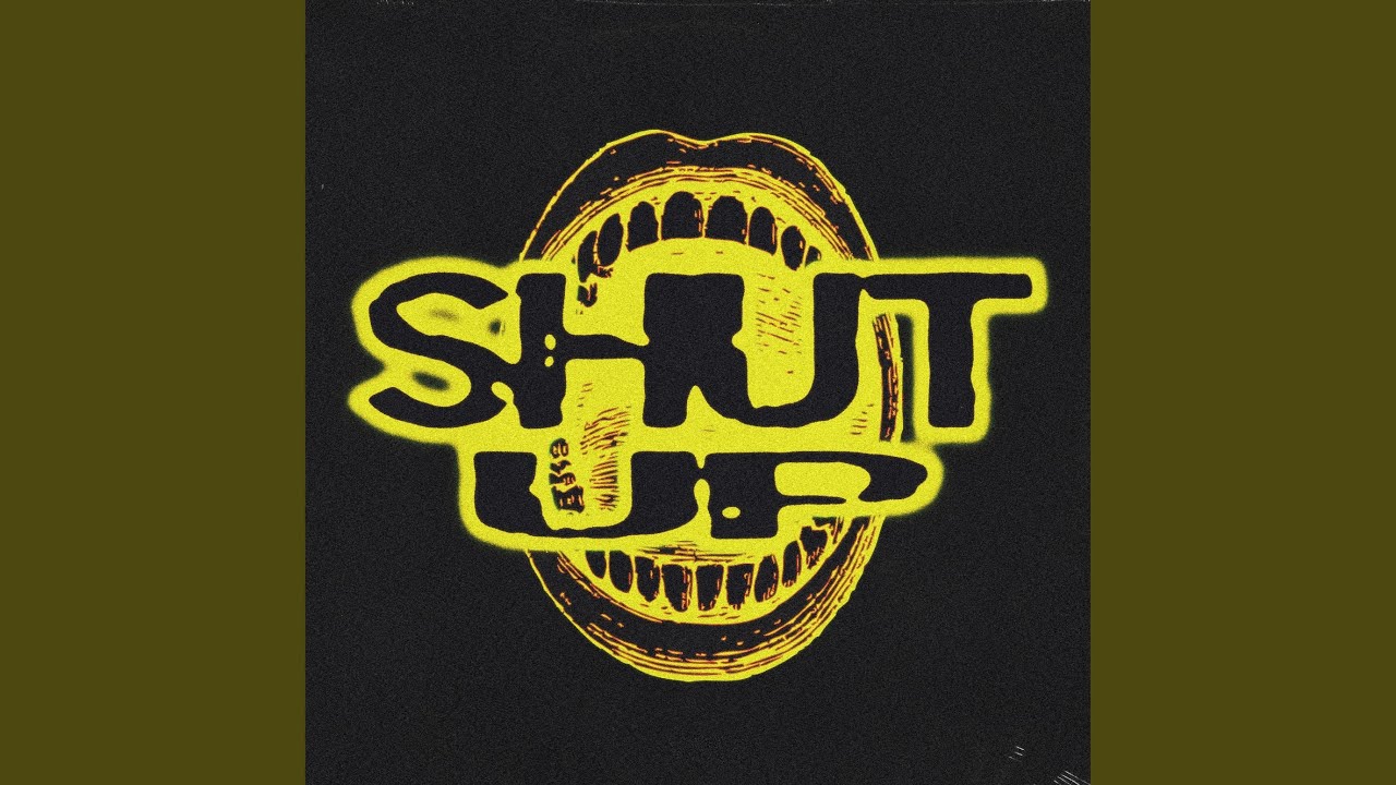 Shut Up - YouTube