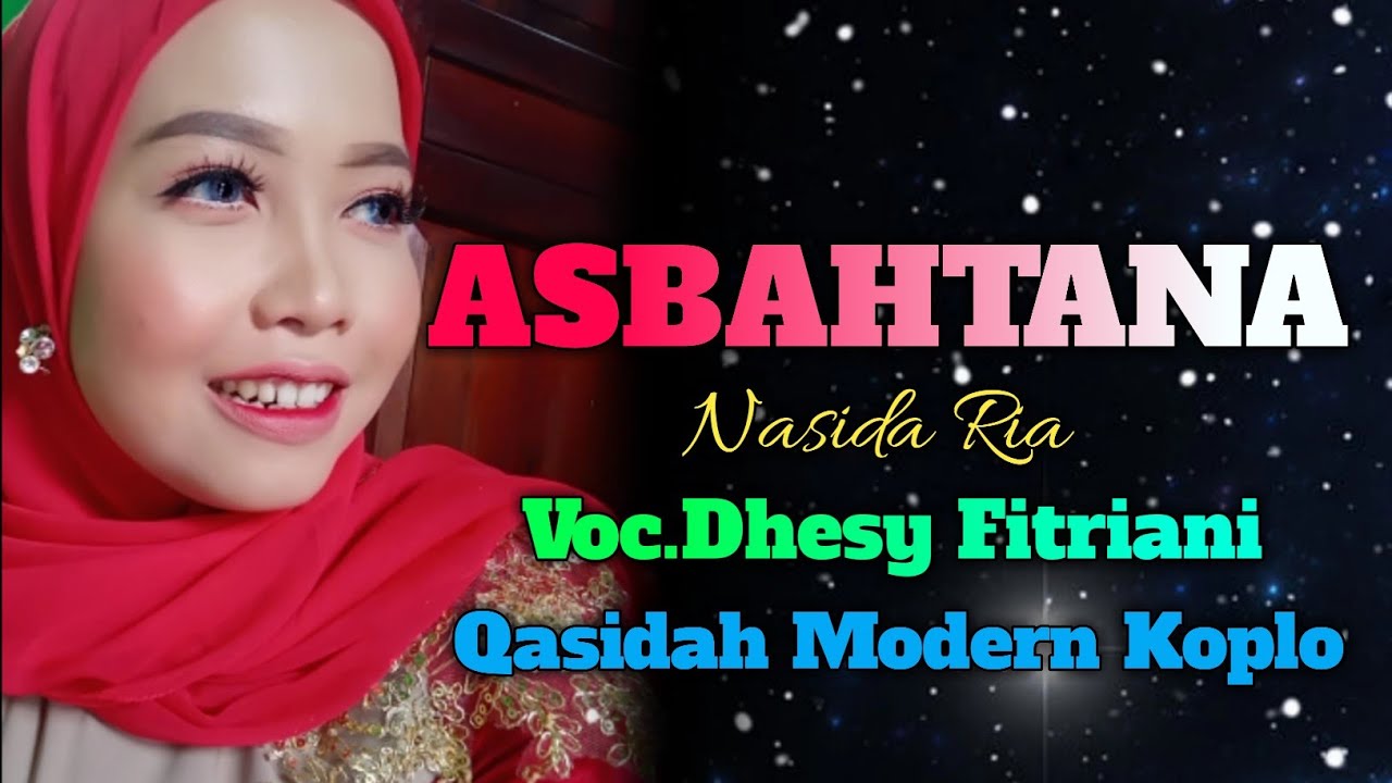 Asbahtana - Voc.Dhesy Fitriani || Nasida Ria || Qasidah Modern Koplo - YouTube