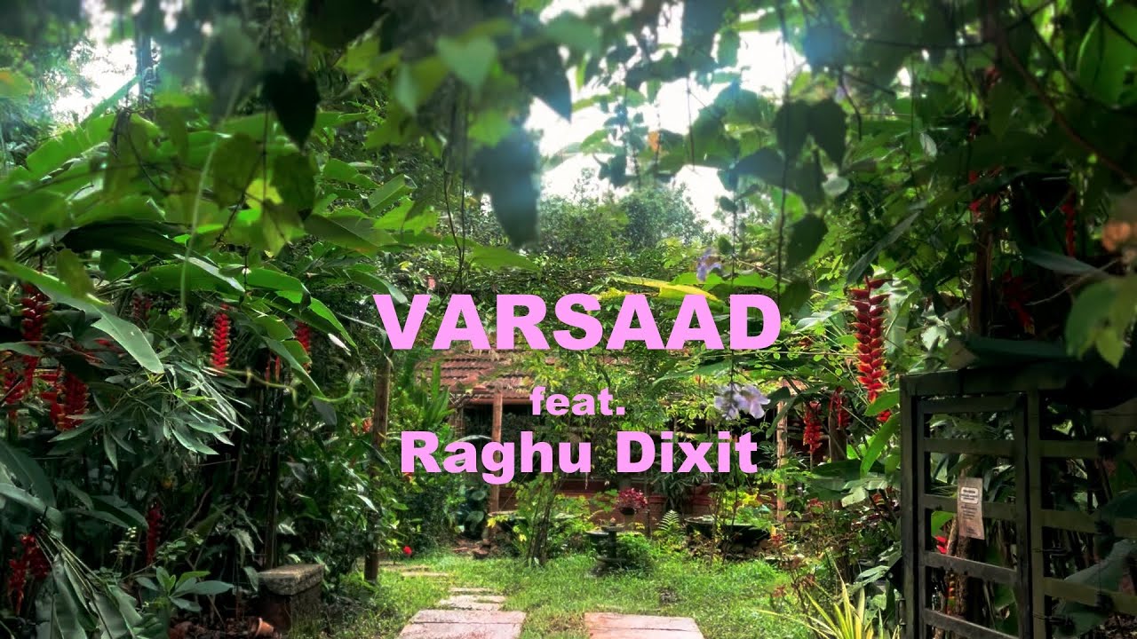 VARSAAD feat. Raghu Dixit (Music Video) - YouTube