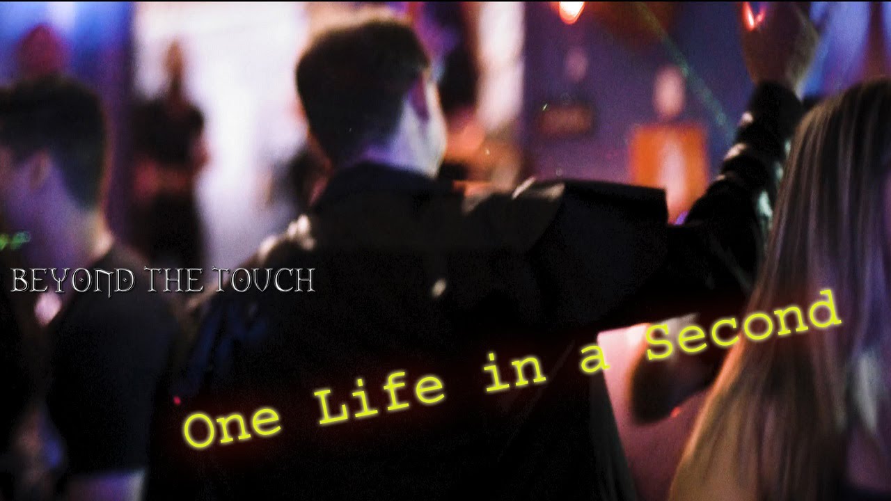 Beyond the Touch: One Life in a Second (Webclipe) - YouTube