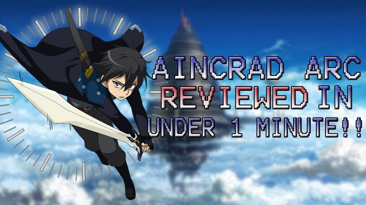 Sword Art Online's Aincrad Arc REVIEWED... In Under A Minute ...