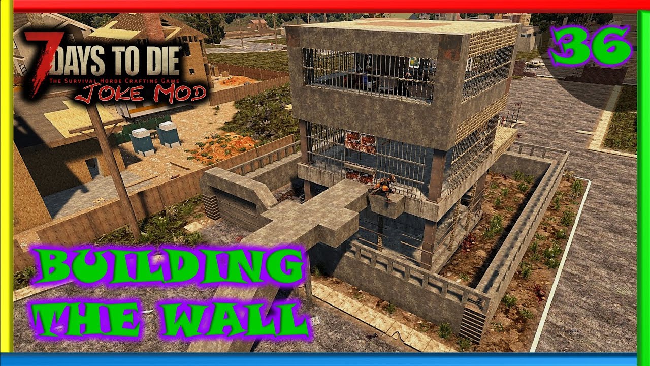 Building The Wall - 7 Days to Die Gameplay | Joke Mod | Ep 36 - YouTube