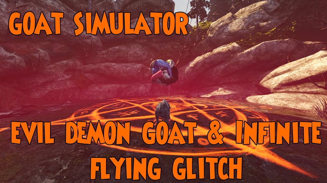 EVIL DEMON GOAT & INFINITE FLYING GLITCH - Goat Simulator Gameplay ...
