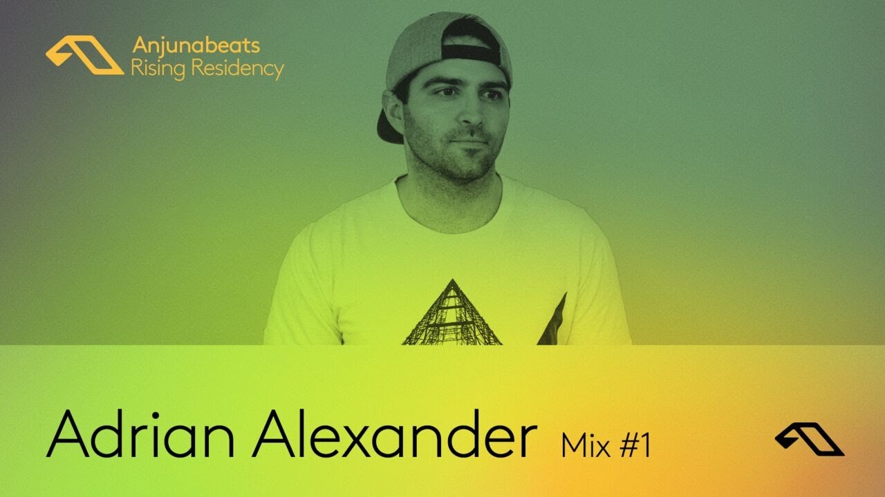 The Anjunabeats Rising Residency with Adrian Alexander - Guest Mix ...