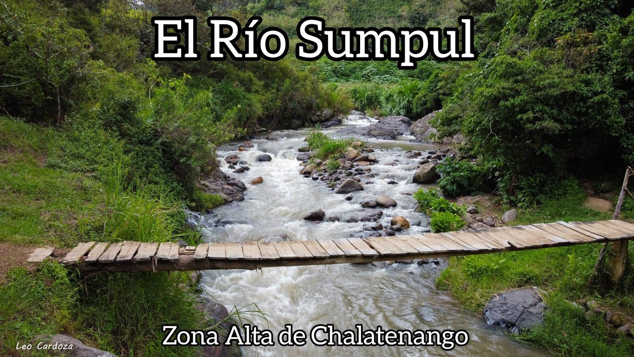 Rio Sumpul en Cantón Los Planes, San Ignacio Chalatenango. - YouTube