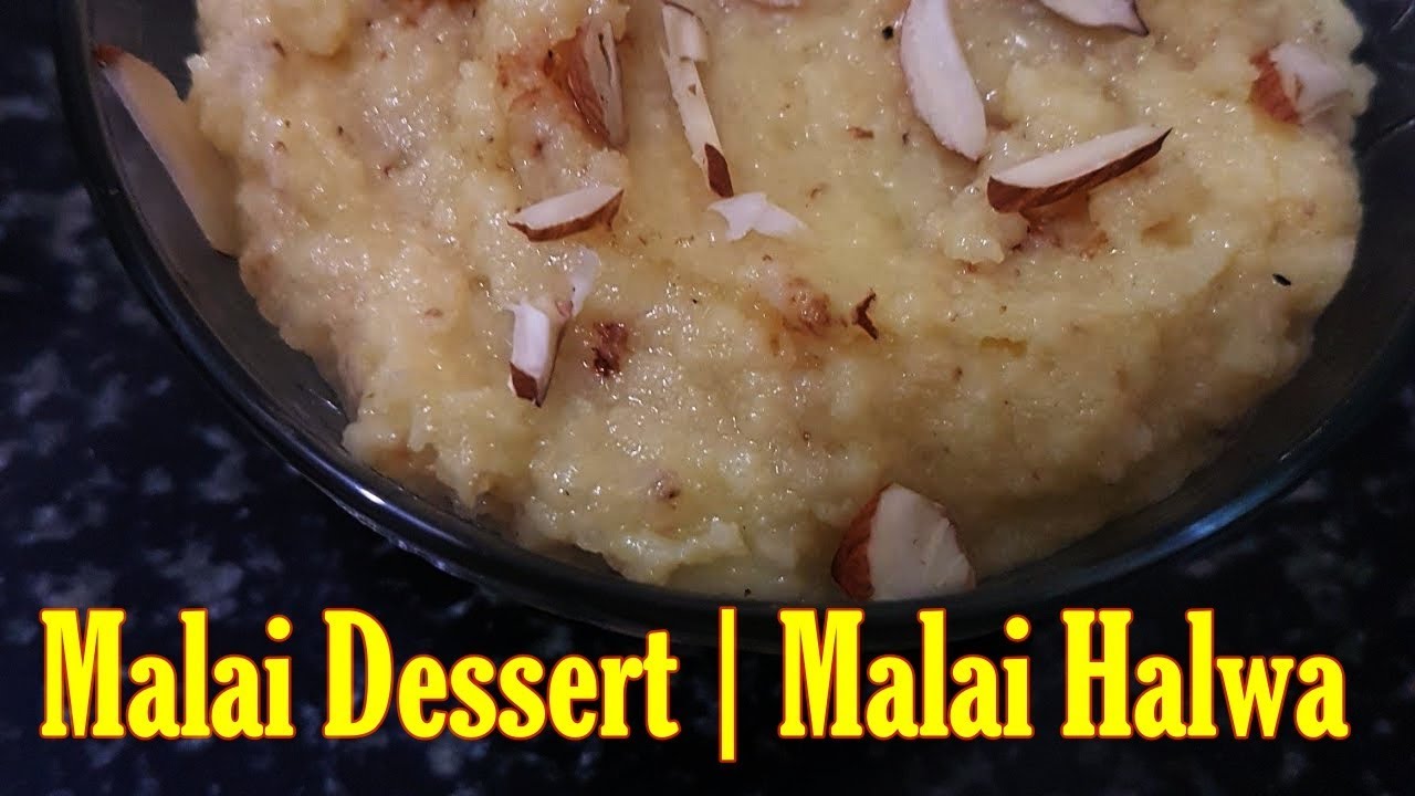 Malai Dessert | Malai Ka Halwa Sweet Recipe | Bina Soji ka Malai Halwa ...