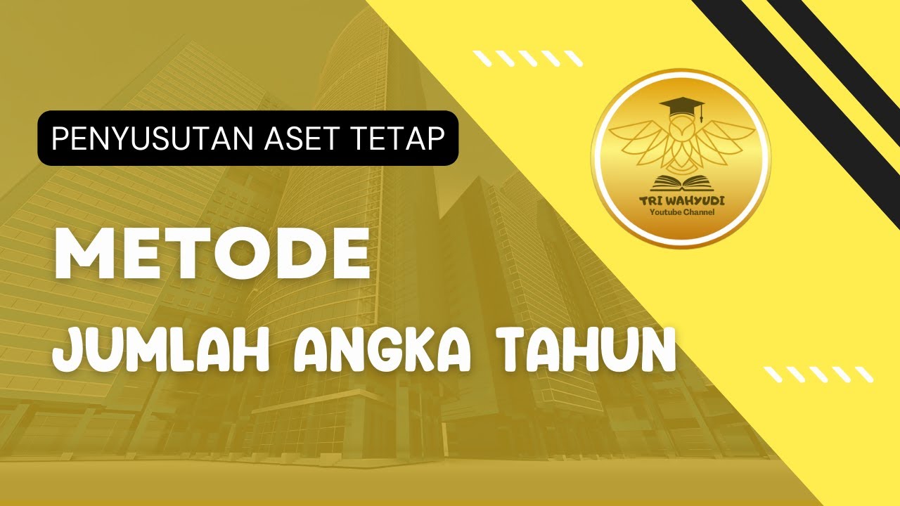 Penyusutan Aset Tetap dengan Metode Jumlah Angka Tahun - YouTube