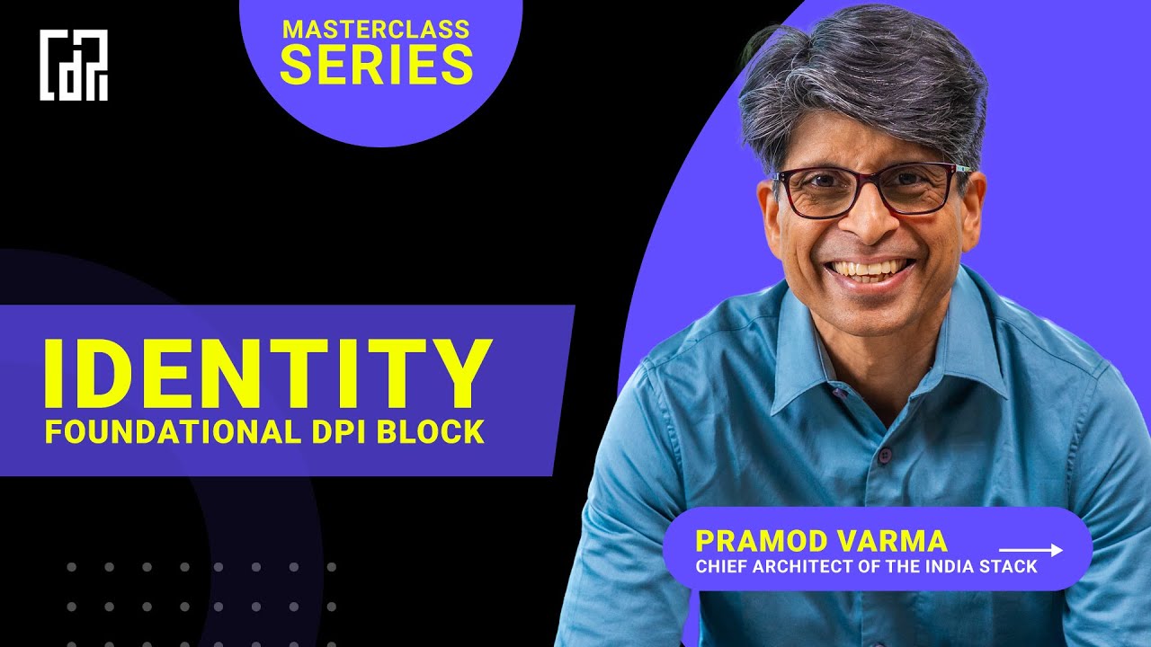 Identity - Foundational DPI Block | Dr. Pramod Varma (Chief Architect ...