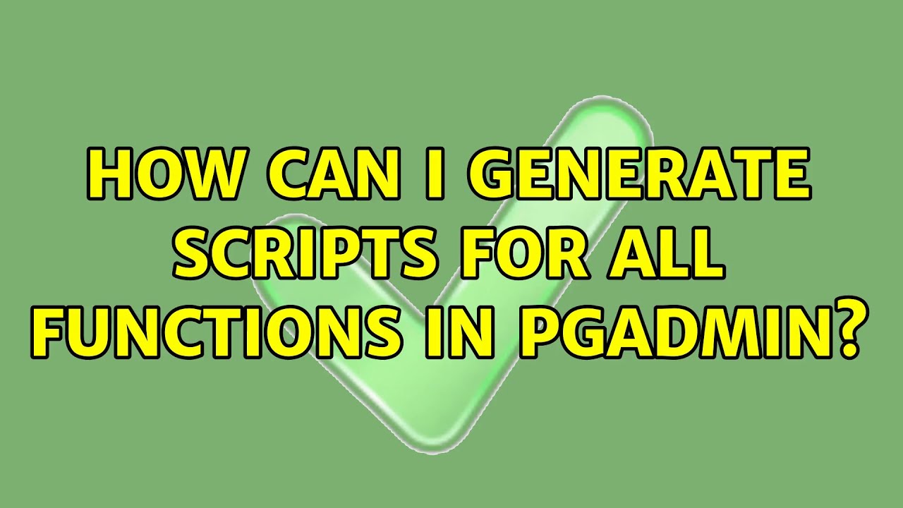 How can I generate scripts for all functions in pgAdmin? - YouTube