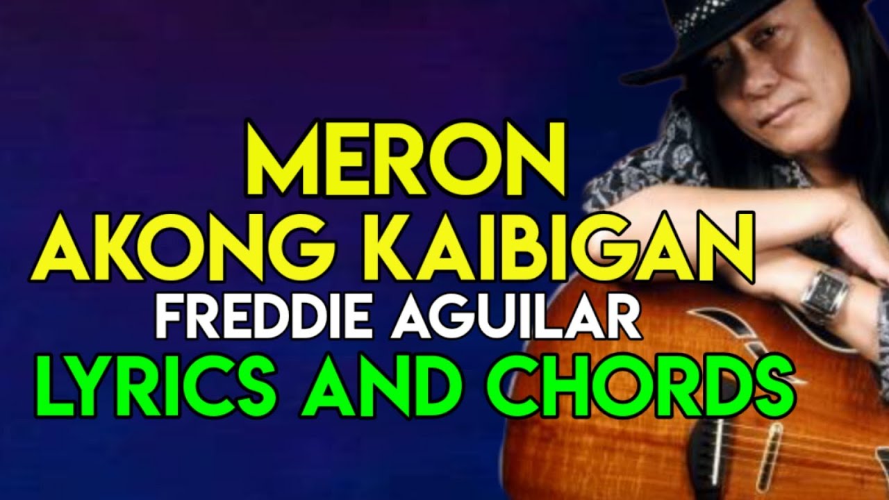 Meron Akong Kaibigan - Freddie Aguilar | Lyrics And Chords | Guitar ...