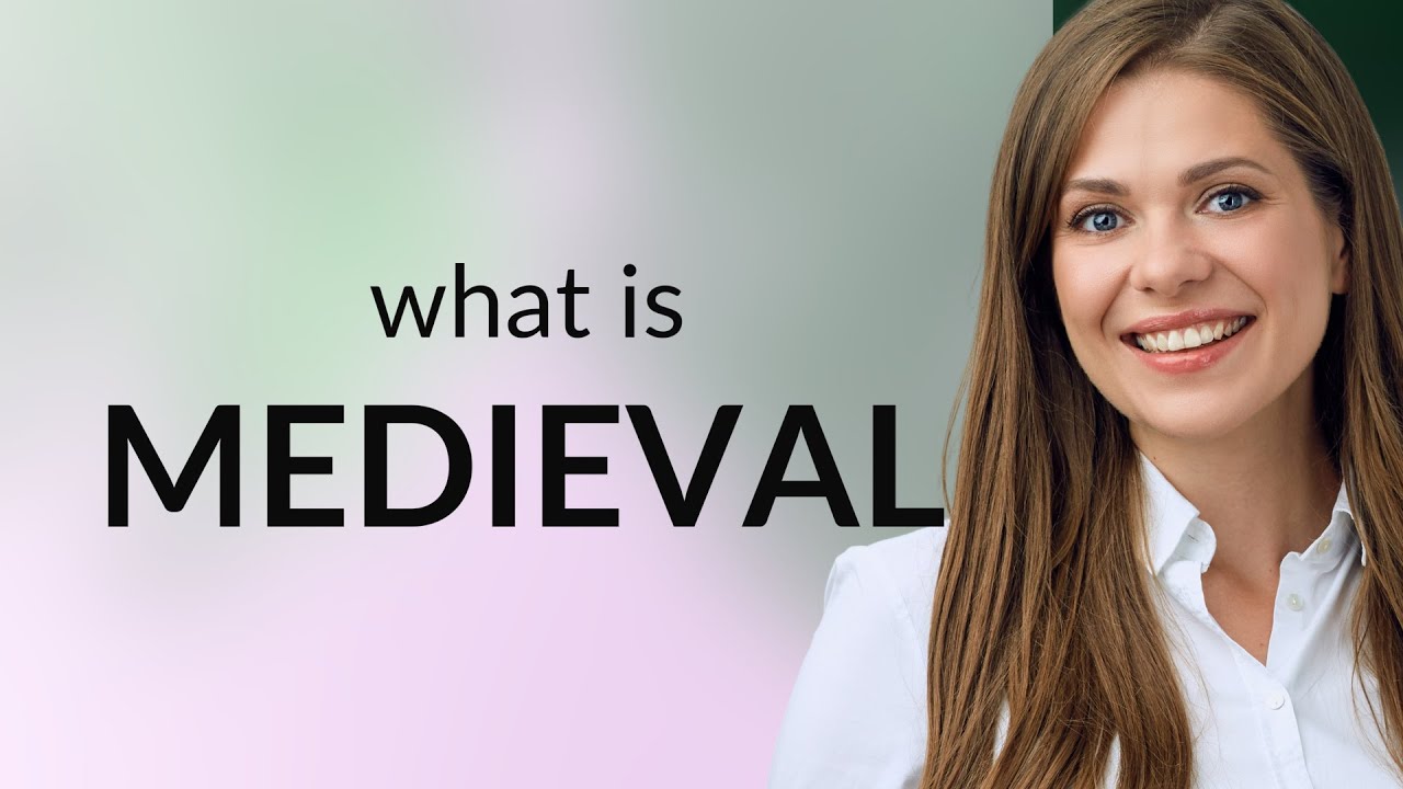 Medieval • what is MEDIEVAL meaning - YouTube