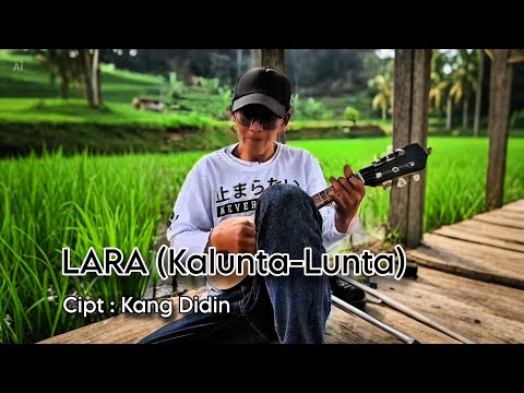 Kalunta-Lunta (Lara) - Kang Didin Garut | Taohids