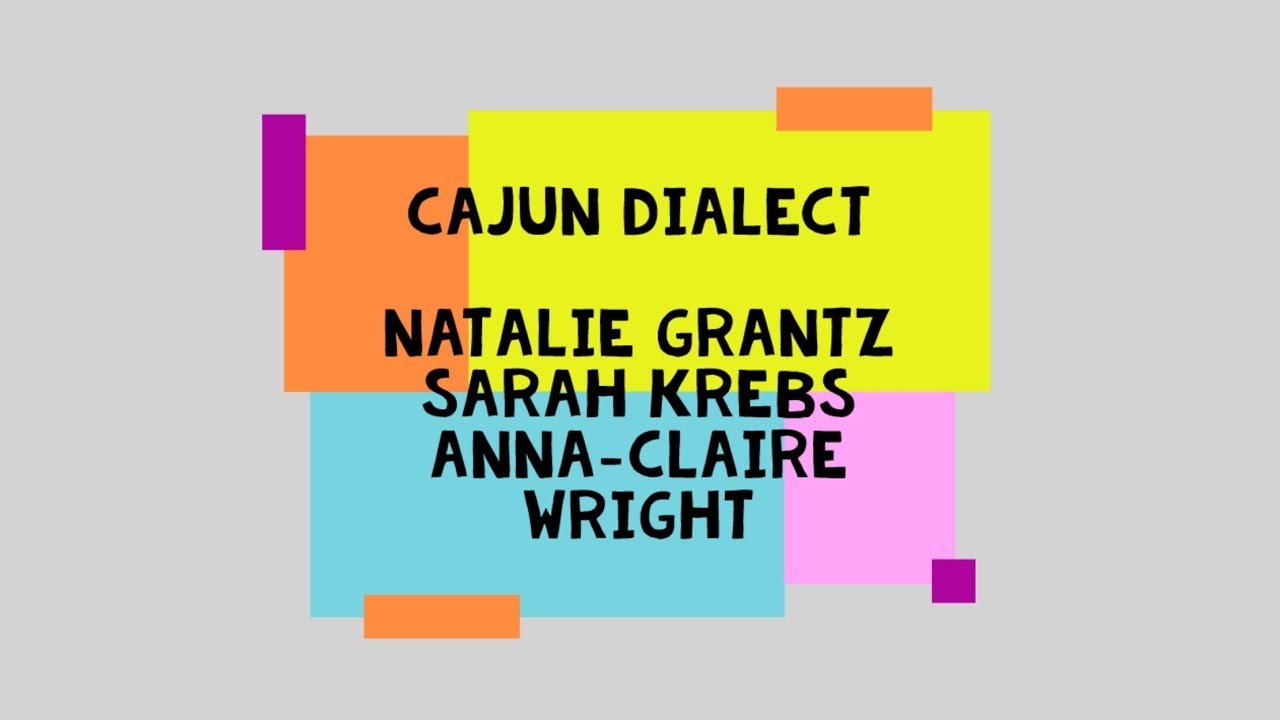 Cajun Dialect Group Presentation - YouTube