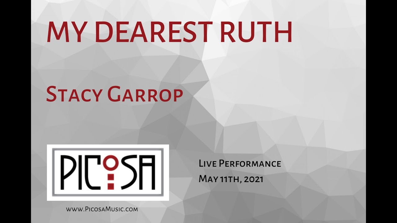 My Dearest Ruth by Stacy Garrop performed Live & Unedited by Picosa ...