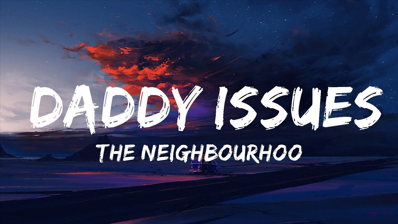 The Neighbourhood - Daddy Issues | Top Best Song - YouTube
