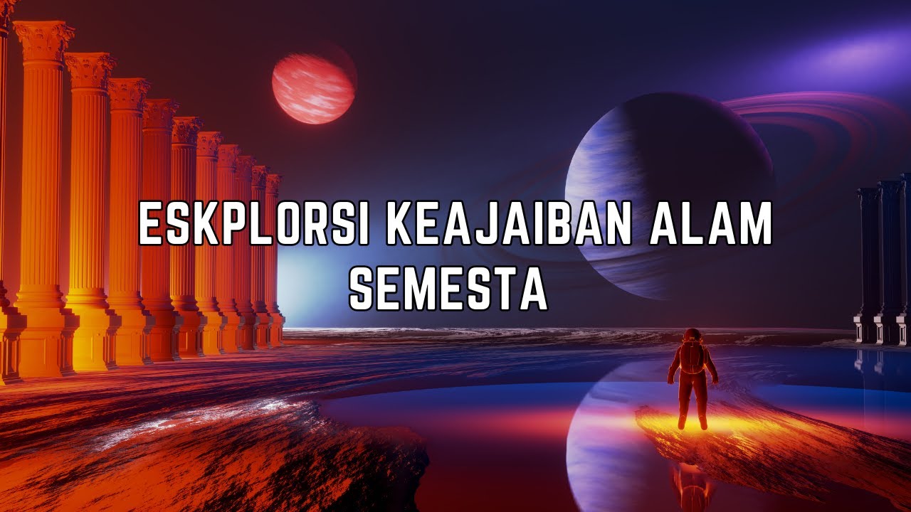 Keajaiban Alam Semesta - Eksplorasi Luas Tak Terhingga - YouTube