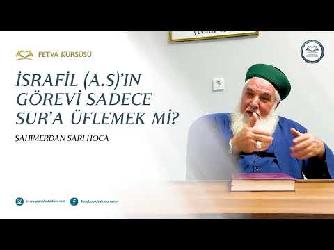 İsrafil (a.s)'ın Görevi Sadece Sur'a Üflemek mi? | Fetva Kürsüsü | Şahımerdan Sarı Hoca
