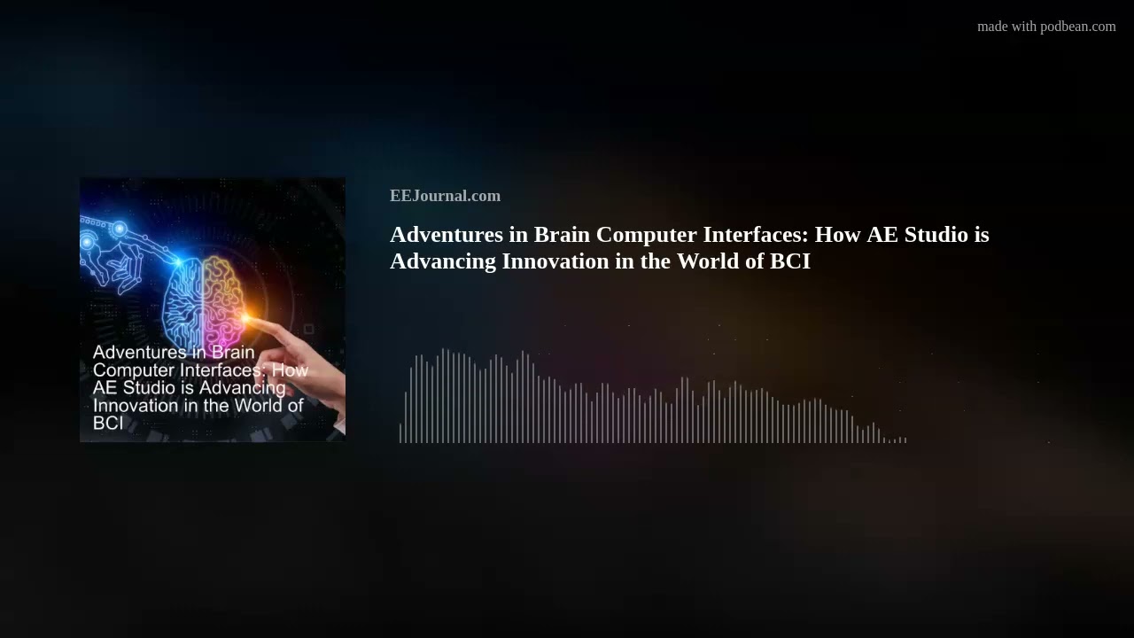 Adventures in Brain Computer Interfaces: How AE Studio is Advancing ...