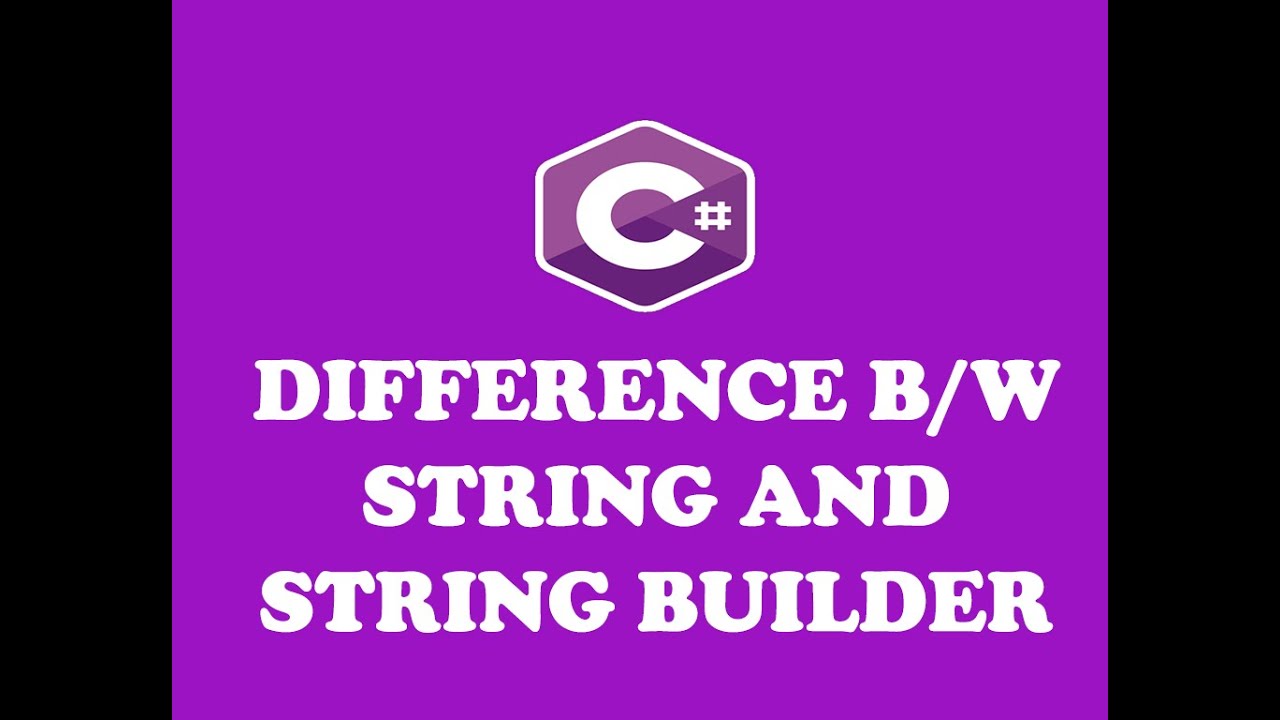 Difference Between String And String Builder In C String Builder In 3013