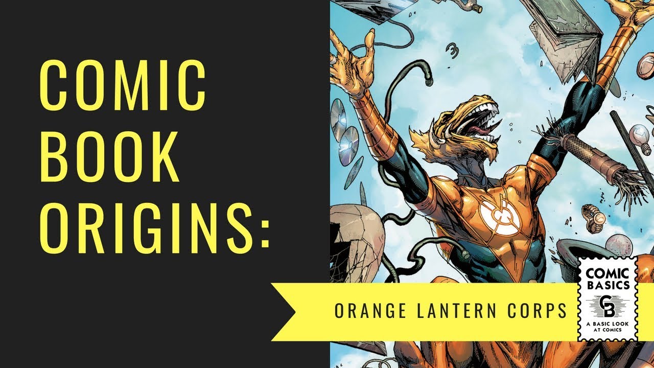 Orange Lantern Corps - Comic Basics Origins - YouTube