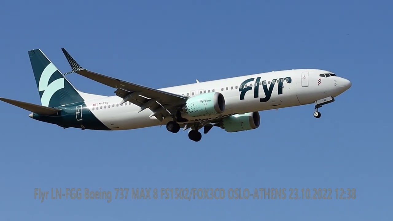 Flyr LN-FGG Boeing 737 MAX 8 FS1502/FOX3CD OSLO-ATHENS 23.10.2022 12:38 ...