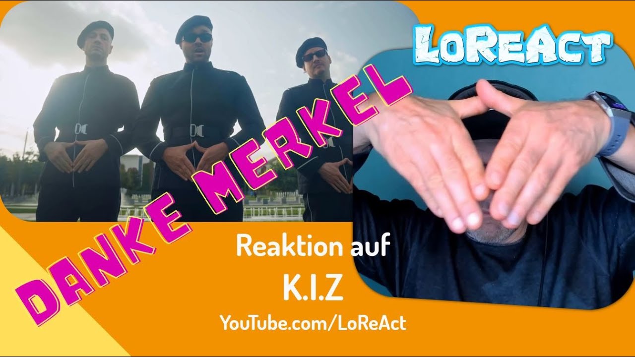 K.I.Z - DANKE MERKEL | Reaktion - KIZ | LoReAct reagiert - YouTube