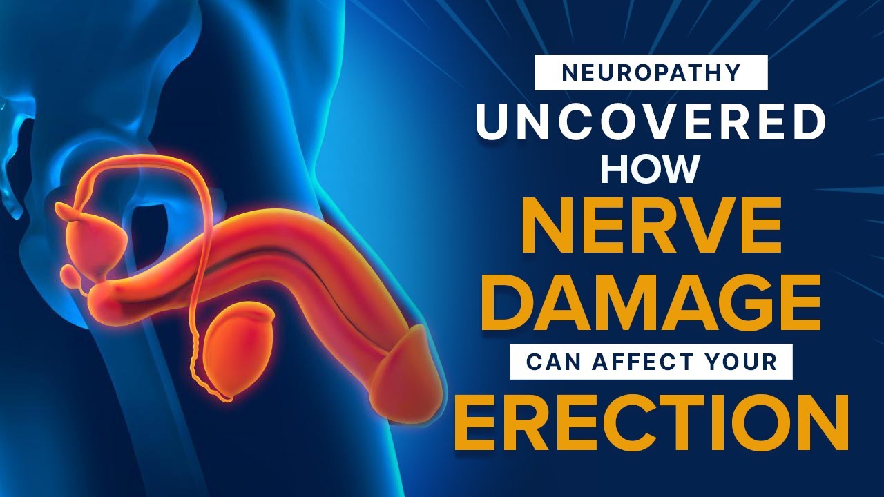 Neuropathy Uncovered: How Nerve Damage Can Affect Your Erection | Men's Wellness - YouTube