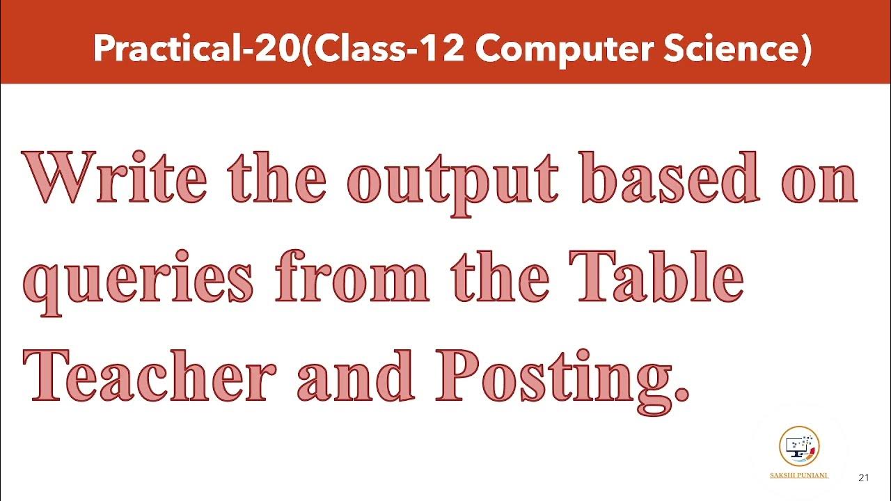 Practical-20 Write the output of queries based on Table Teacher and Posting ||Class 12 CS File ...