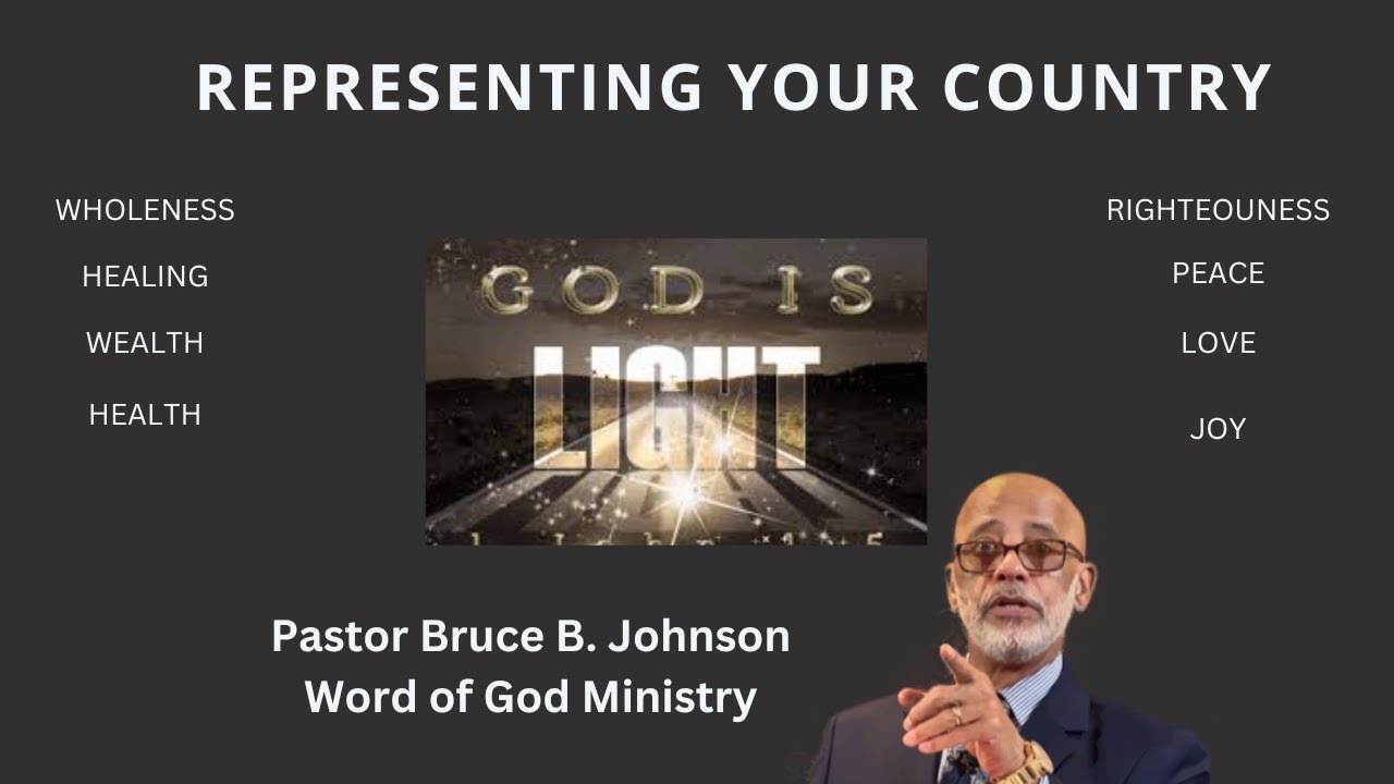 Representing Your Country - Pastor Bruce B. Johnson, Word of God ...