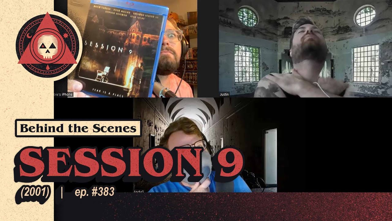 Episode #382 – Session 9 (2001) - Movie Review - Behind the Scenes ...