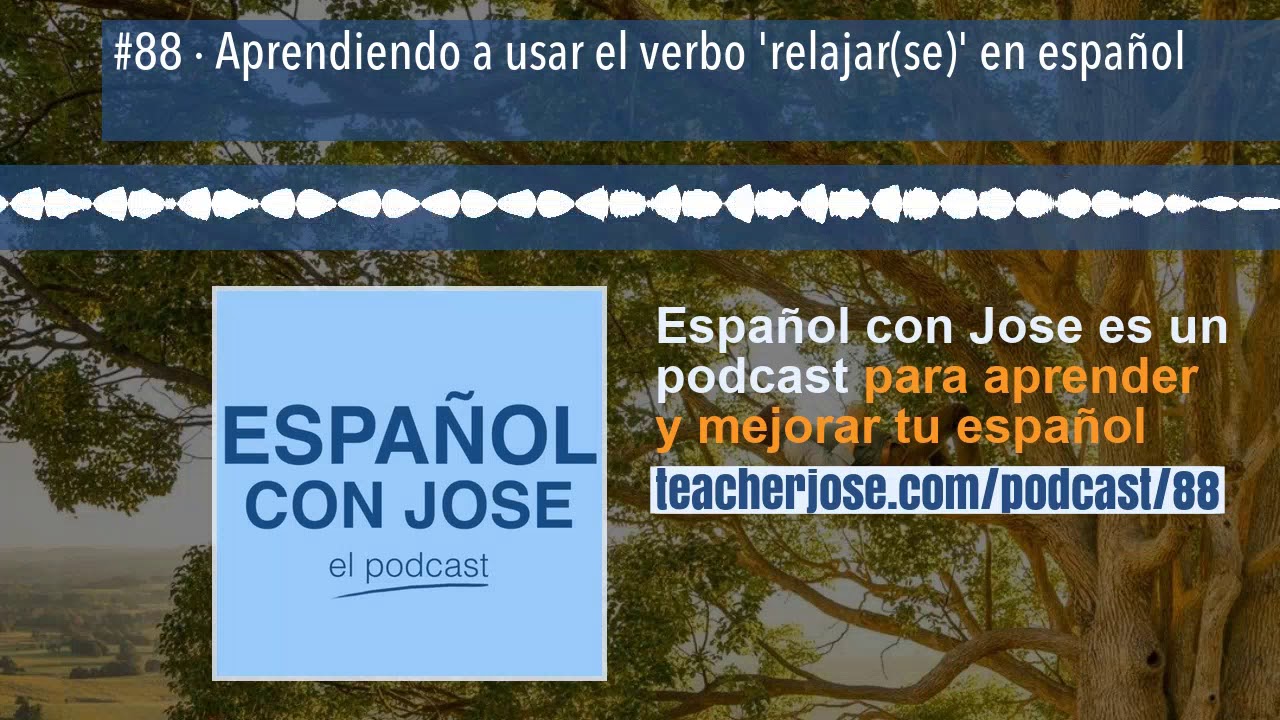 #88 · Aprendiendo a usar el verbo 'relajar(se)' en español - YouTube