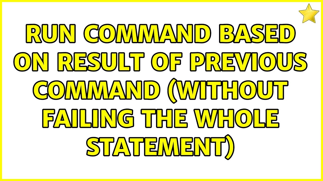 Unix And Linux Run Command Based On Result Of Previous Command Without
