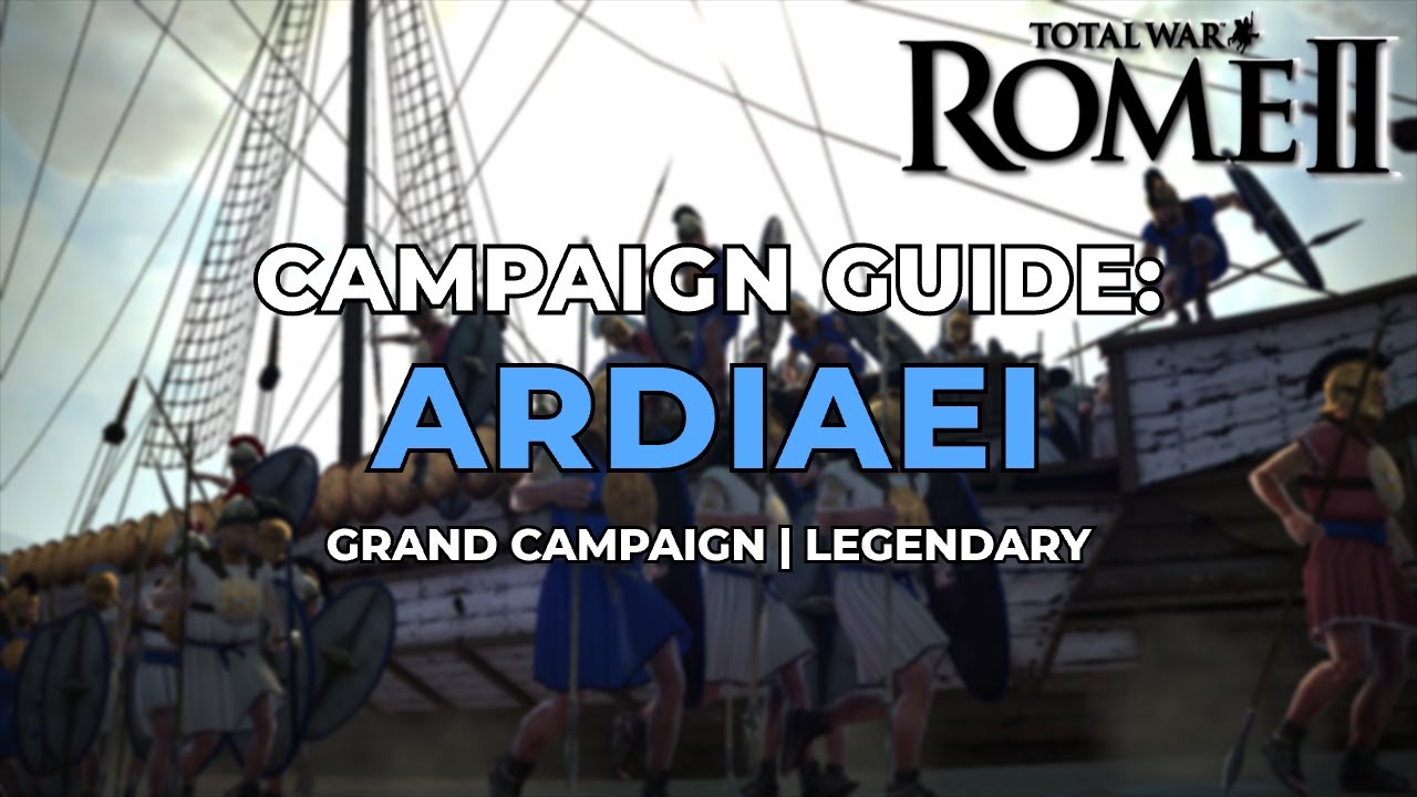 Ardiaei Campaign Guide - Total War: Rome 2 - YouTube