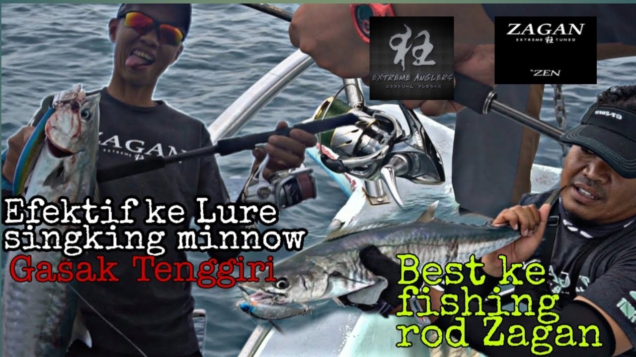 LURE KILLER TENGGIRI , Best ke Rod Zen Zagan bersama team Extreme ...