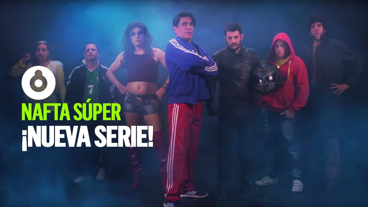 Nafta Súper | ¡Nueva Serie! - YouTube