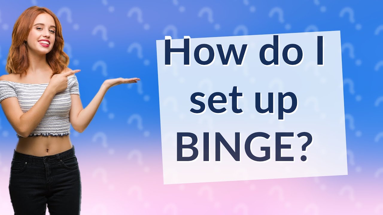 How do I set up BINGE? - YouTube