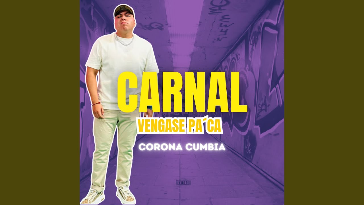 Carnal Vengase Pa´ca - YouTube