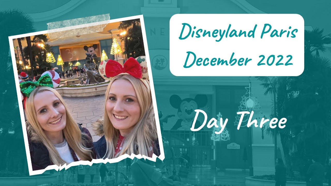 Disneyland Paris December 2022 - Day 3 - DISNEYLAND PARIS 2022 VLOG ...