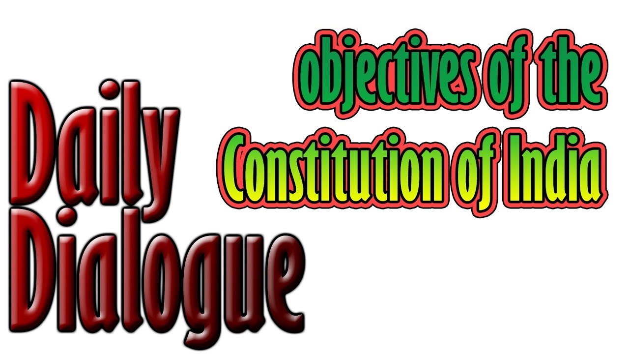 What are the objectives of Constitution of India | UPSC General Studies ...