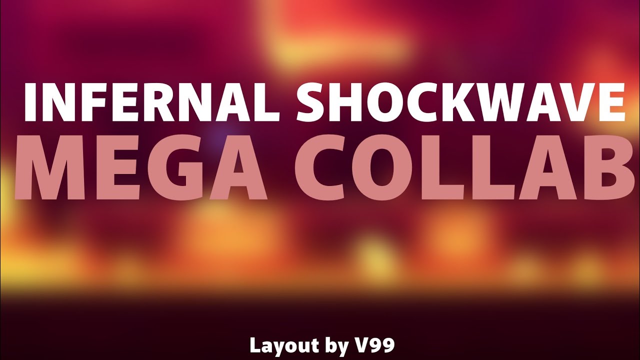 [MEGA COLLAB] Infernal Shockwave (CHECK DESC) - YouTube