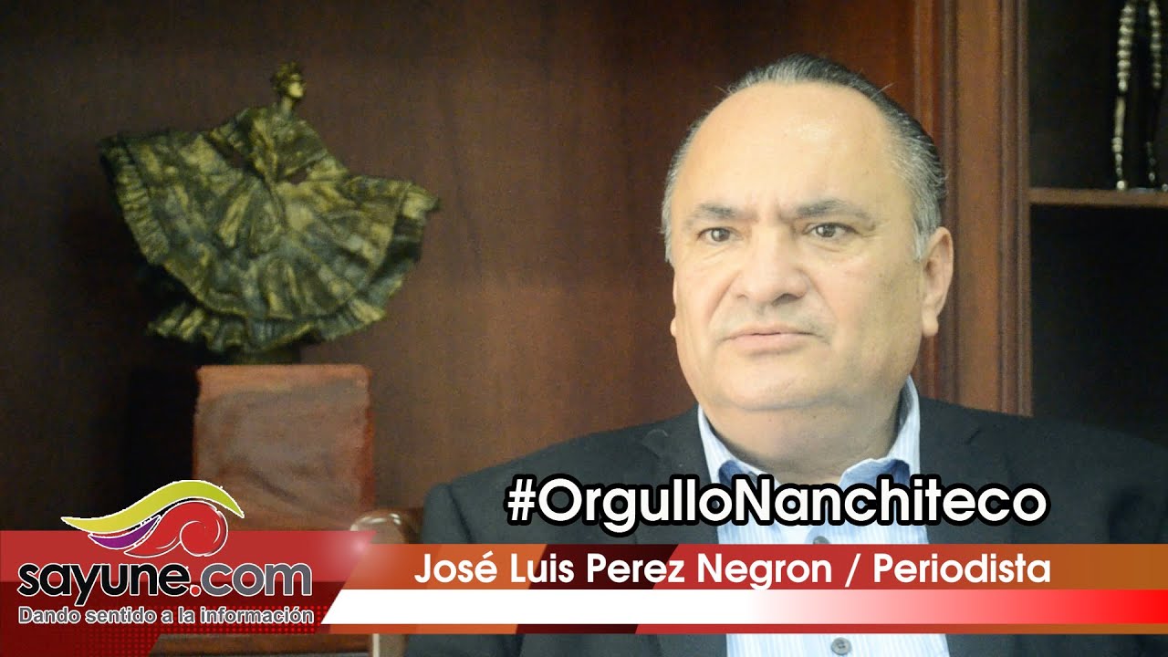 #Orgullo Nanchiteco: José Luis Perez Negron - YouTube